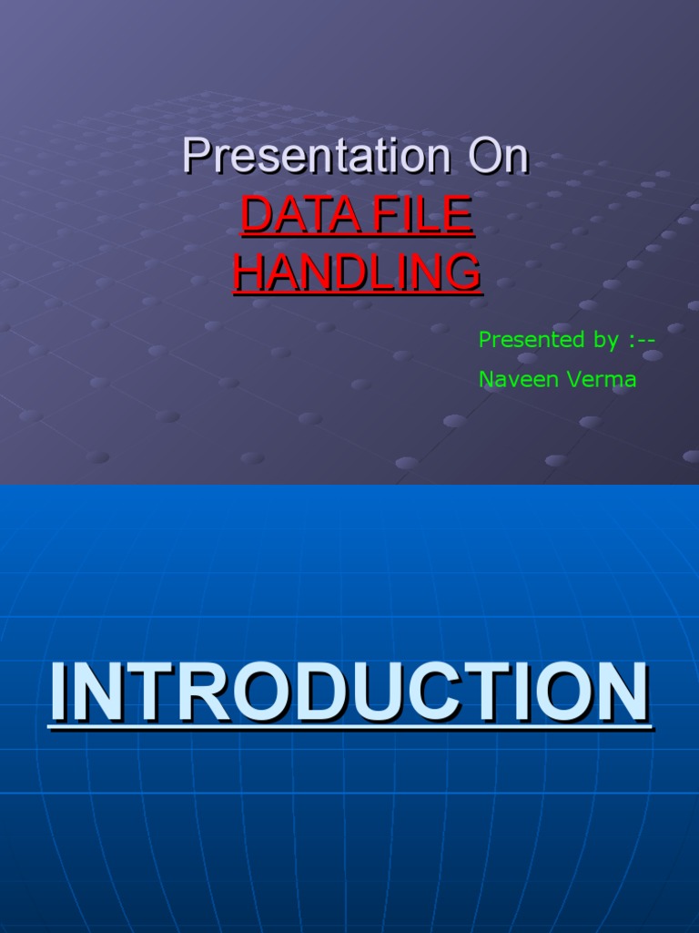 Presentation On Data File Handling | PDF | Computing | Input/Output Presentation On Data File Handling | PDF | Computing | Input/Output