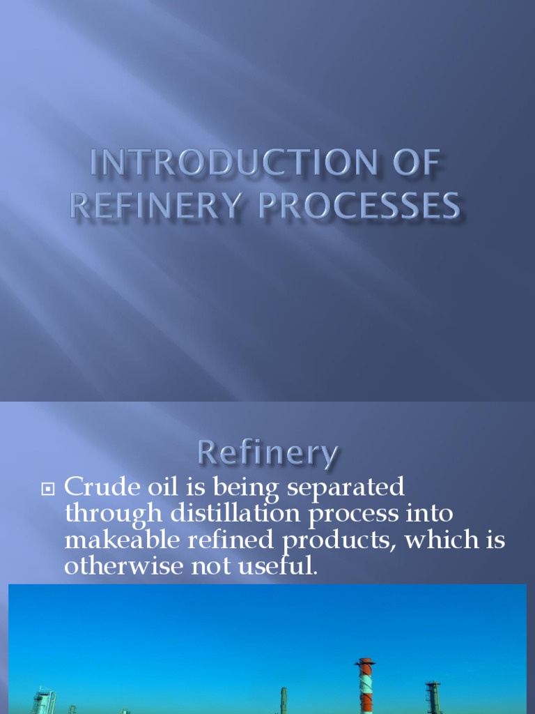 Refinery Overview Final | PDF | Chemical Process Engineering | Physical ...