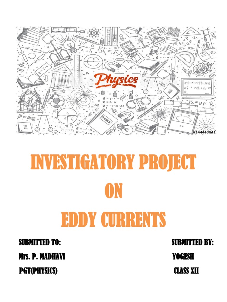 317114162-EDDY-CURRENT-AND-APPLICATIONS-PROJECT Class 12 Physics Investigatory Project | PDF ...