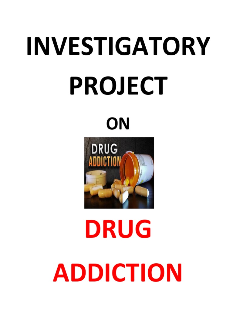 Investigatory Project | PDF | Substance Abuse | Substance Dependence