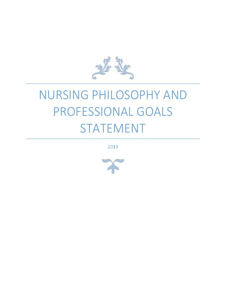 Nursing Philosophy and Professional Goals Statement | PDF | Nursing ...