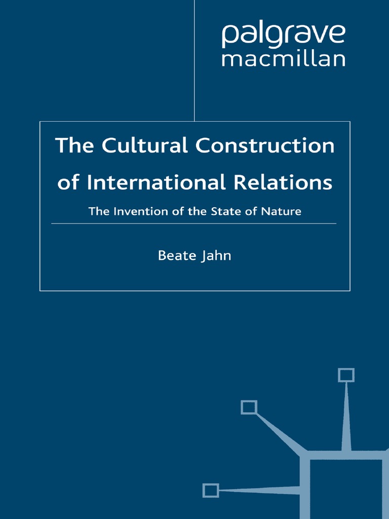 Beate Jahn (Auth.) - The Cultural Construction of International ...