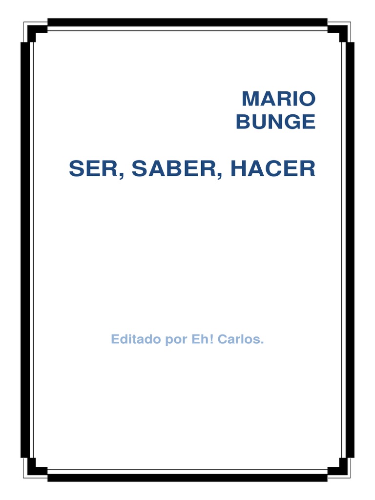 Bunge, Mario - Ser, Saber, Hacer | Descargar gratis PDF | Sistema ...