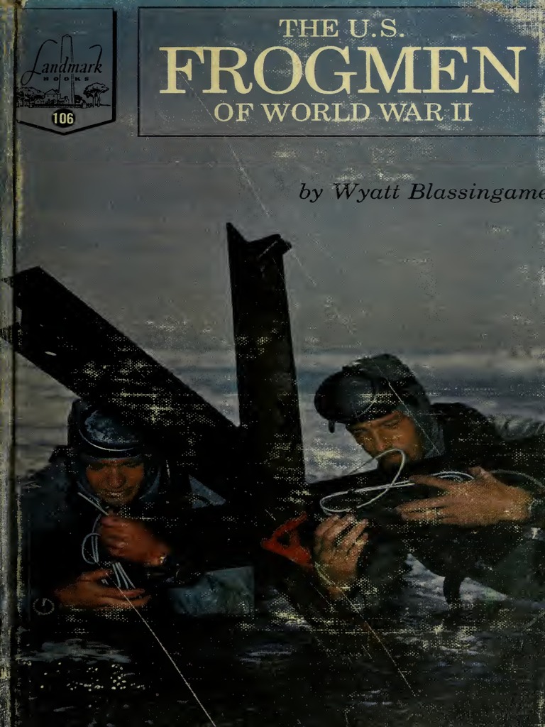 The U. S. Frogmen of World War II | PDF | Torpedo | Battle Of Tarawa