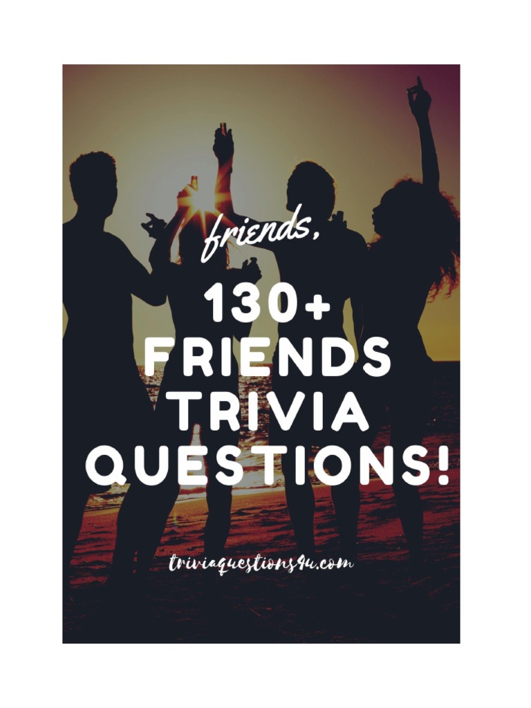 Friends Trivia Questions and Answers | PDF | Friends | Leisure