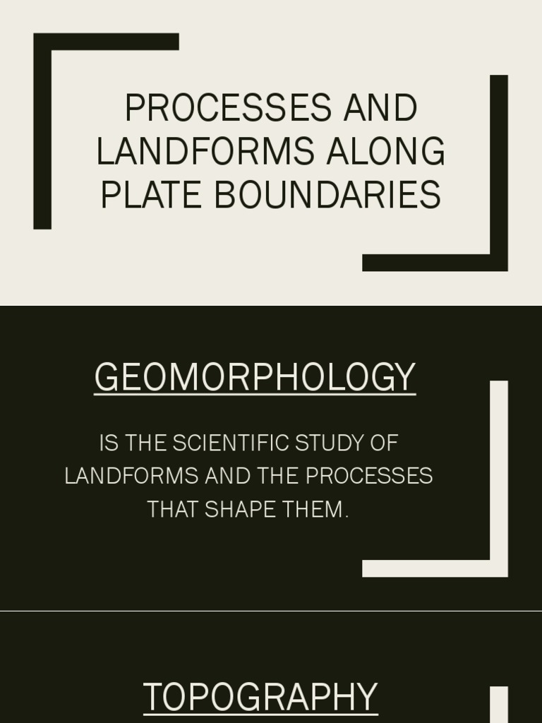 Processes and Landforms Along Plate Boundaries | PDF | Valley | Erosion