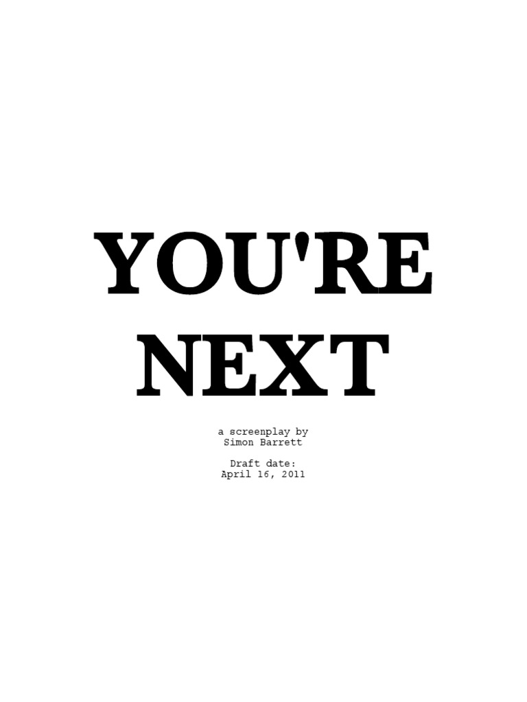 2011 - YOU - RE NEXT by Simon Barrett PDF | PDF | Erin Hannon | Screenplay