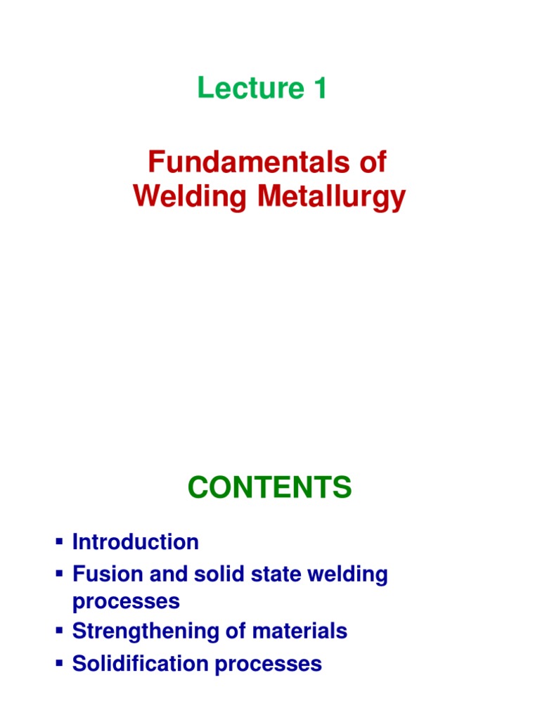 Lecture 1-Fundamentals of Welding Metallurgy | PDF | Welding | Construction