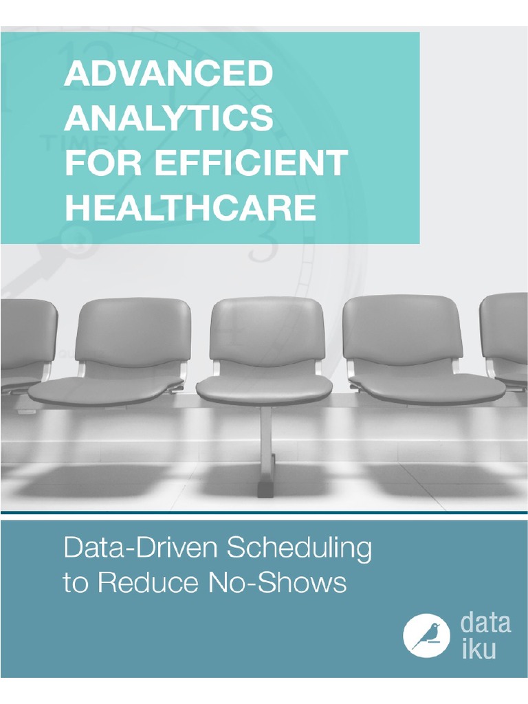 Advanced Analytics For Efficient Healthcare Data Driven Scheduling To Reduce No Shows - Original ...