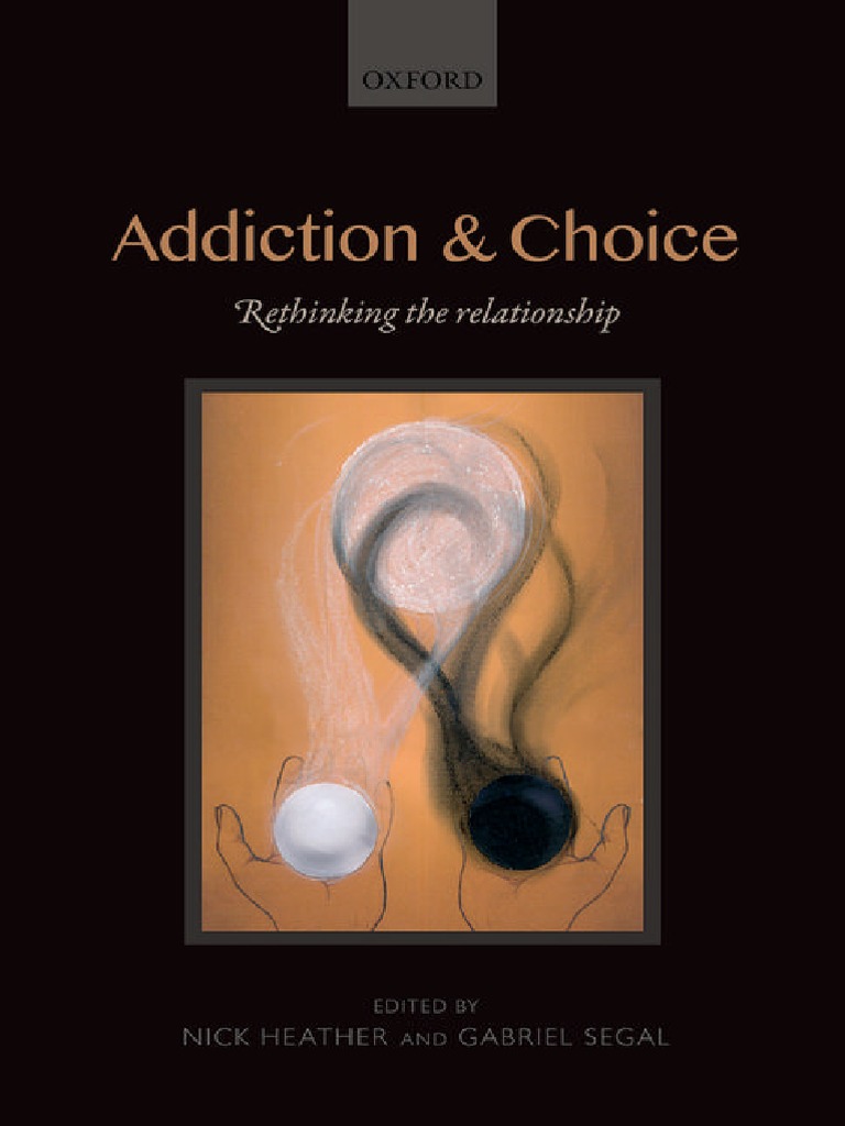 Heather, Nick - Segal, Gabriel - Addiction and Choice - Rethinking The ...