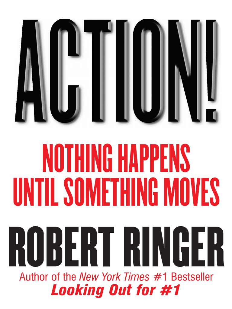 Action! Nothing Happens Until Something Moves - Robert Ringer PDF | PDF | History