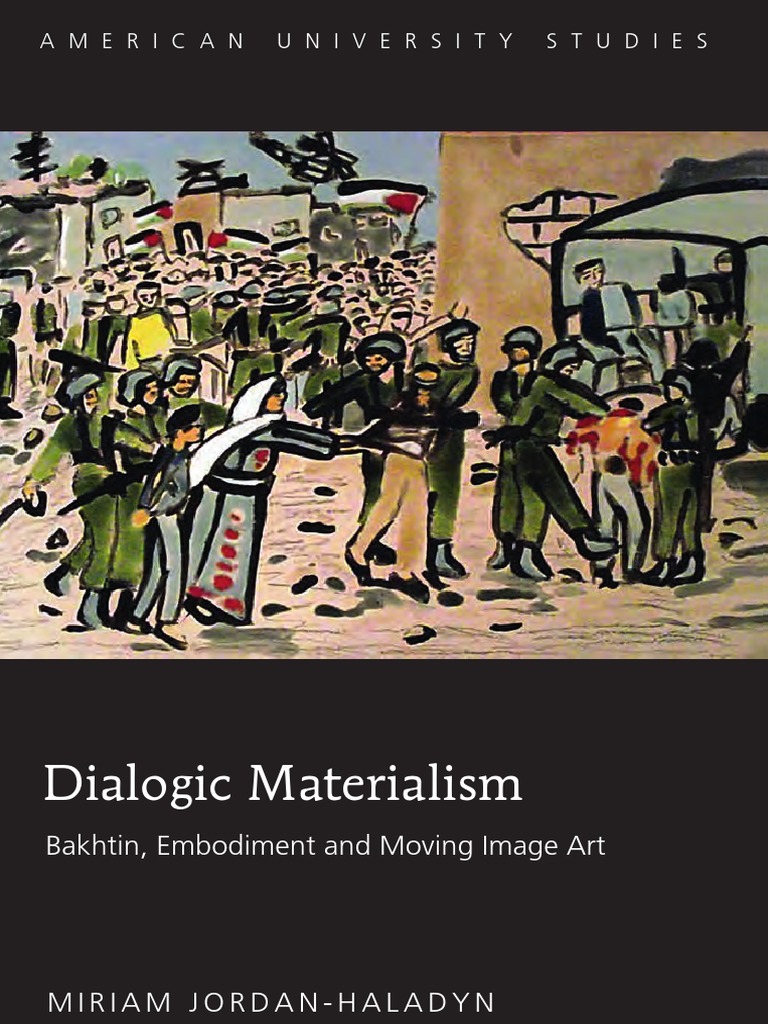 Dialogic Materialism Bakhtin, Embodiment and Moving Image Art PDF | PDF ...