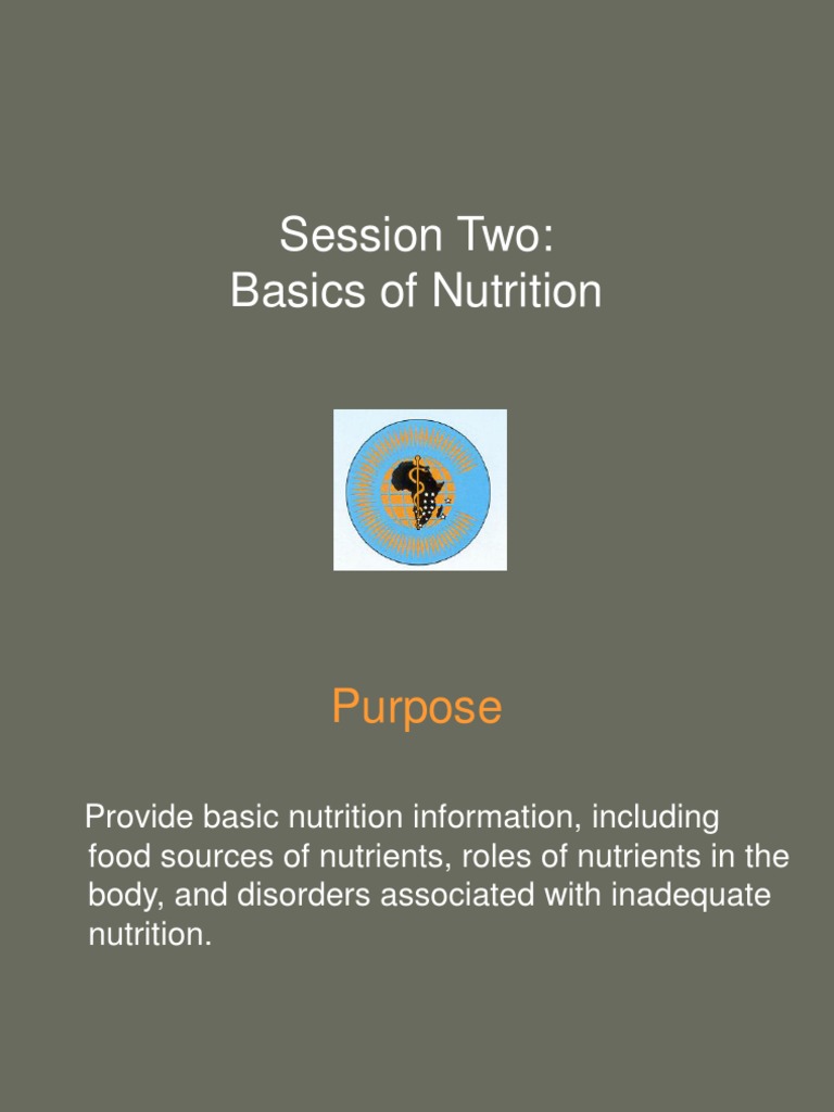 Session 2 Basics of Nutrition | PDF | Nutrients | Malnutrition