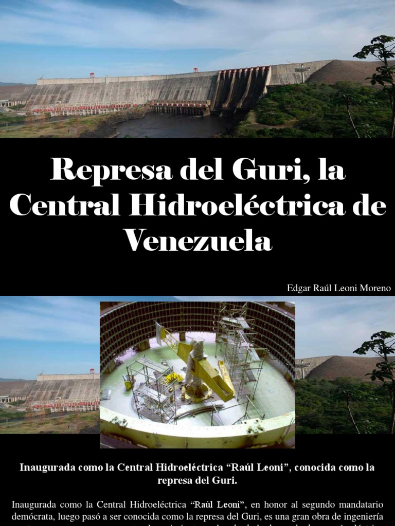 Edgar Raúl Leoni Moreno - Represa Del Guri, La Central Hidroeléctrica ...