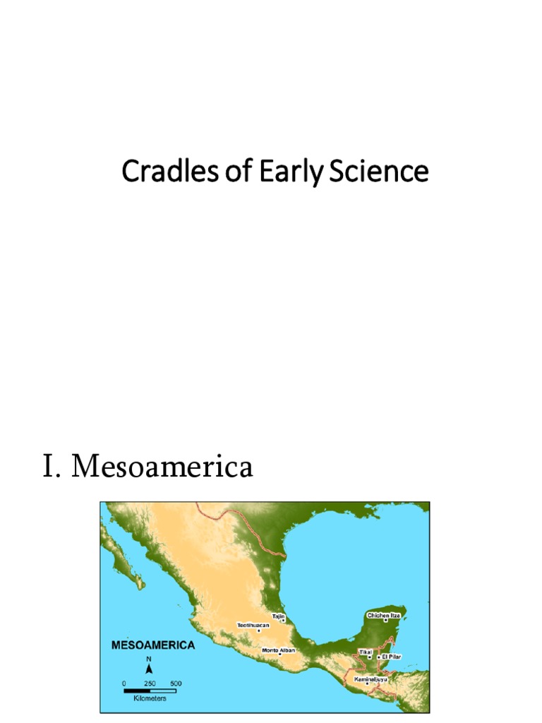 Cradles of Early Science | PDF | Maya Civilization | Inca Empire
