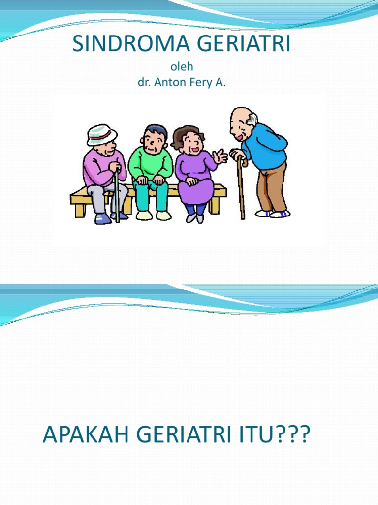 Gejala dan Pencegahan Sindroma Geriatri | PDF