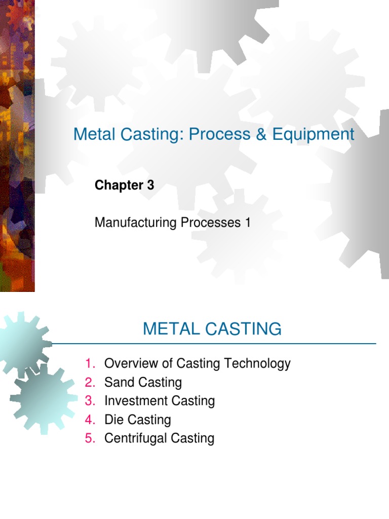 Casting in Manufacturing Processes | PDF | Casting (Metalworking) | Foundry