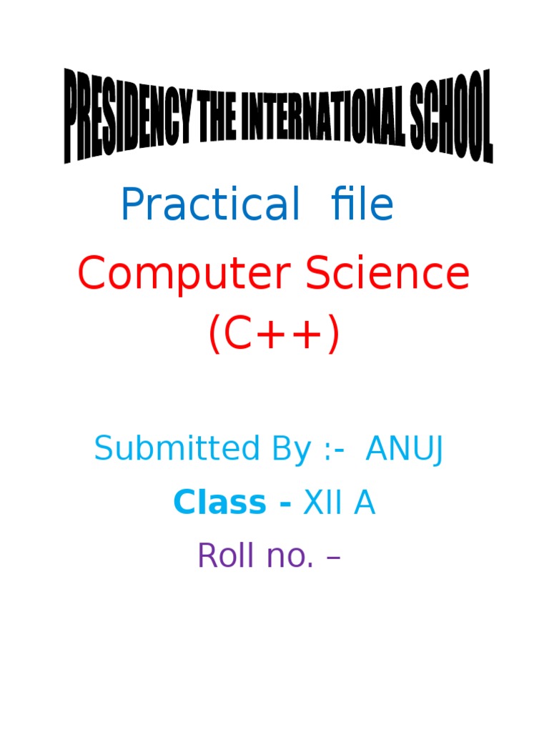 Anuj C++ Practical File | PDF | Computer Programming | Areas Of Computer Science