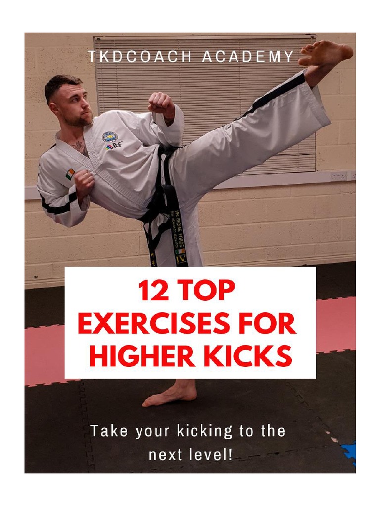 12 Top Exercises For Higher Kicks TKDCoach - Academy | PDF | Foot ...
