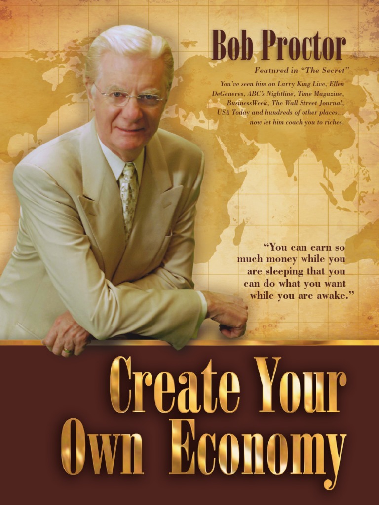 CREATE YOUR OWN ECONOMY - Bob Proctor | PDF | Goal | Creativity