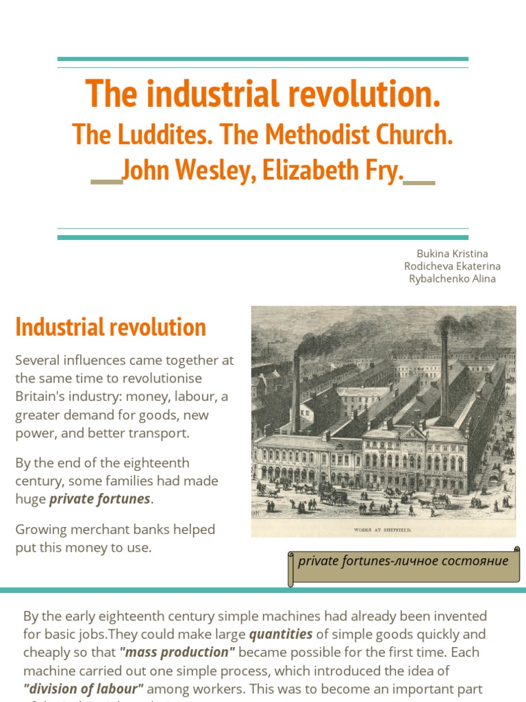 The Industrial Revolution. The Luddites. The Methodist Church. John ...