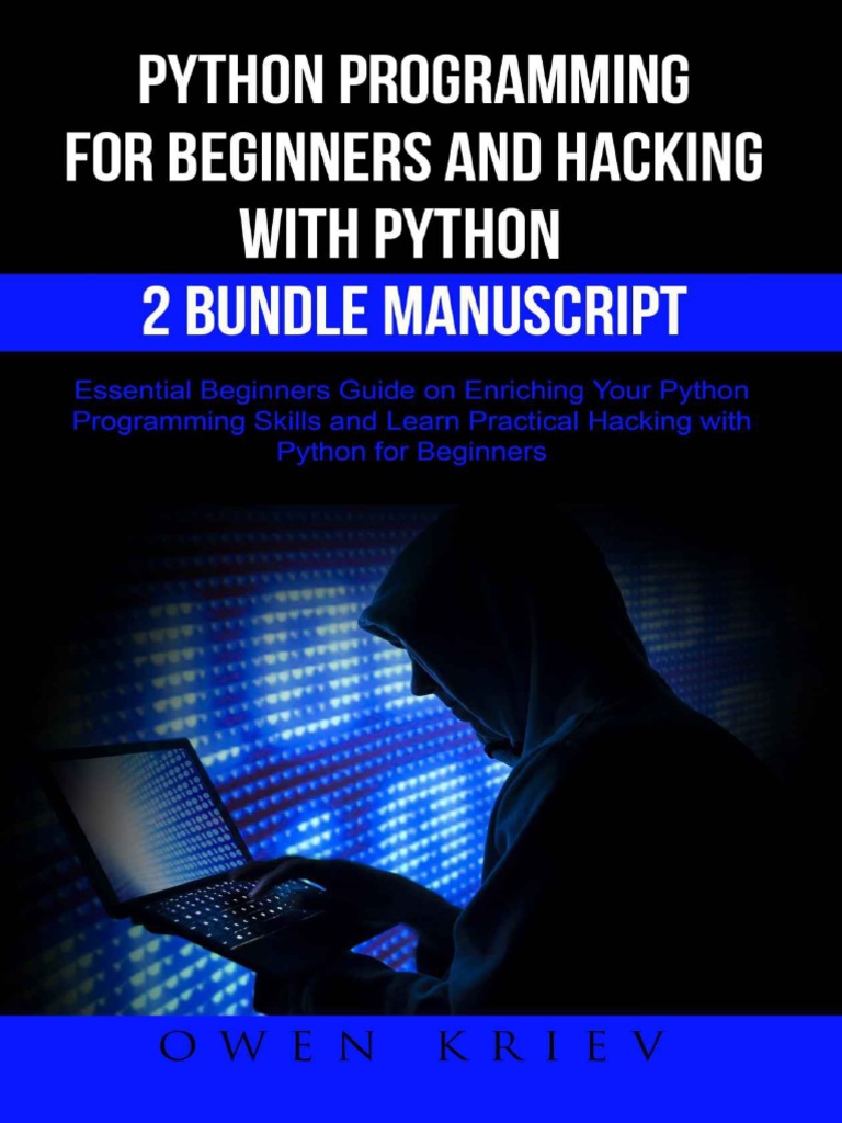 Python Programming For Beginners and Hacking With Python 2 Bundle ...