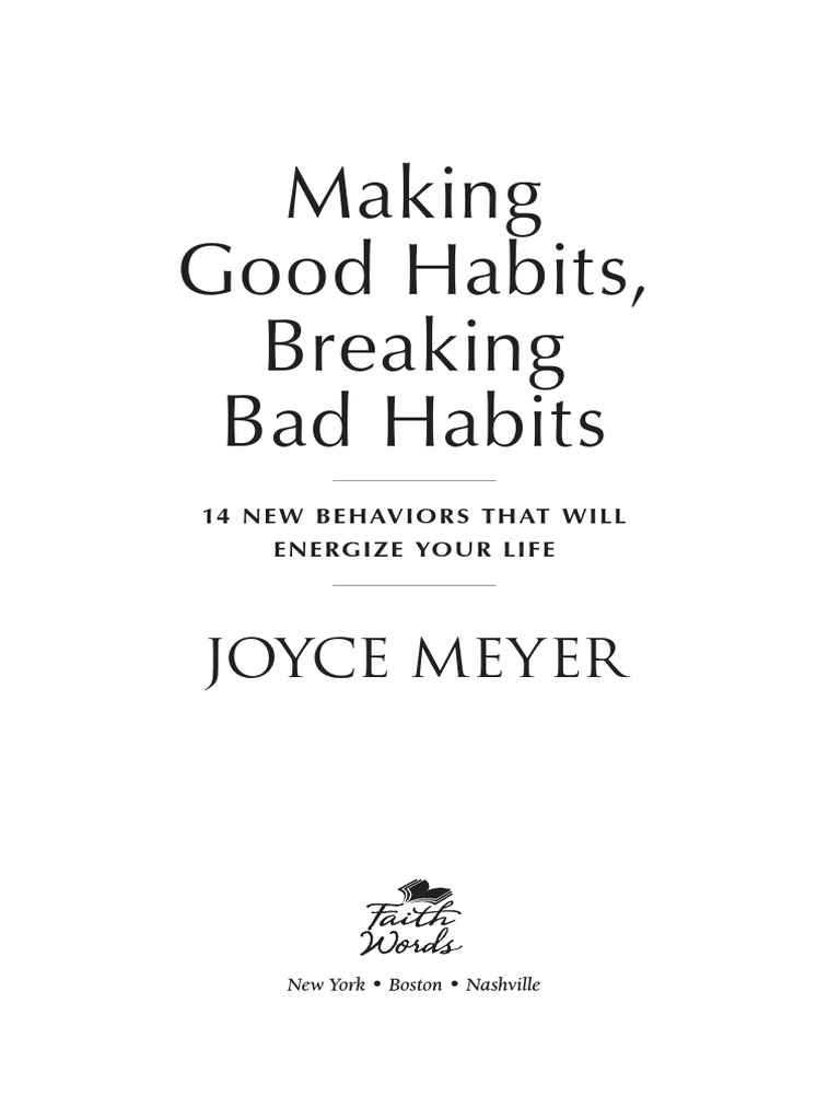 Making Good Habits Breaking Bad Habits - Joyce Meyer Ministries PDF ...