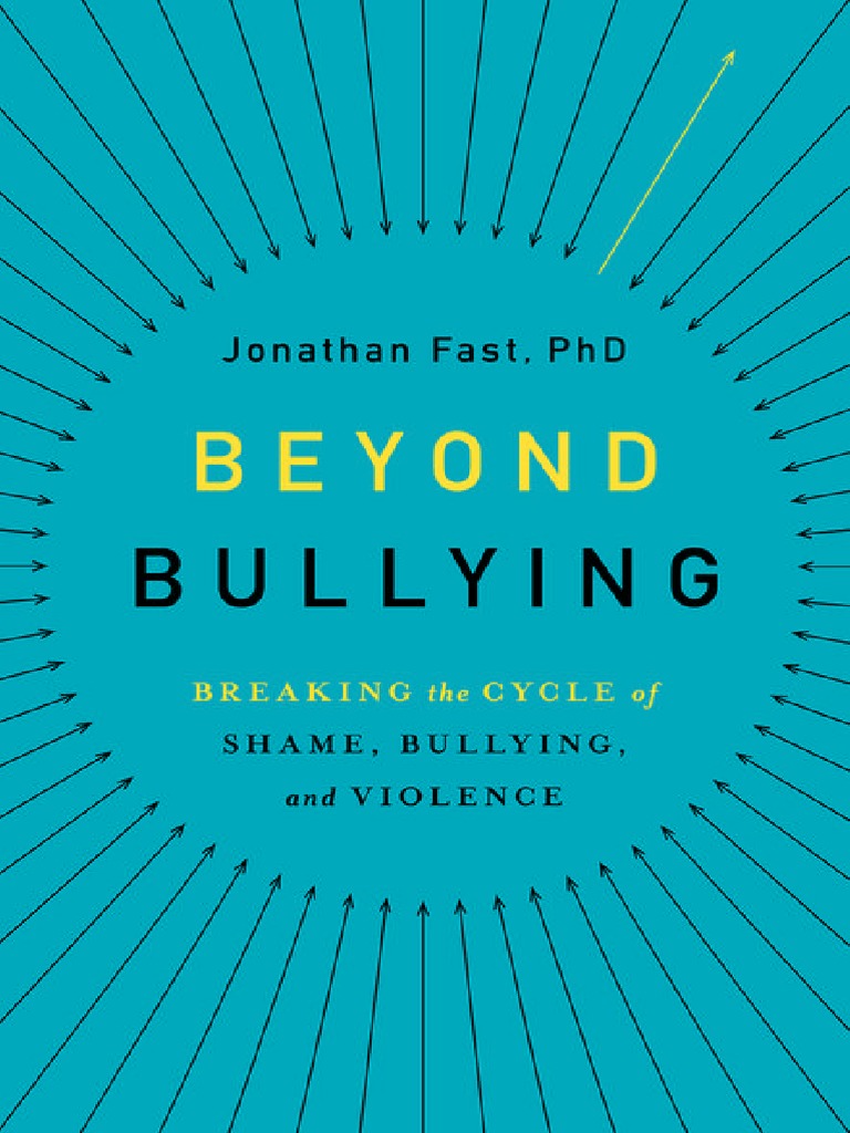 Beyond Bullying - Breaking The Cycle of Shame, Bullying and Violence ...
