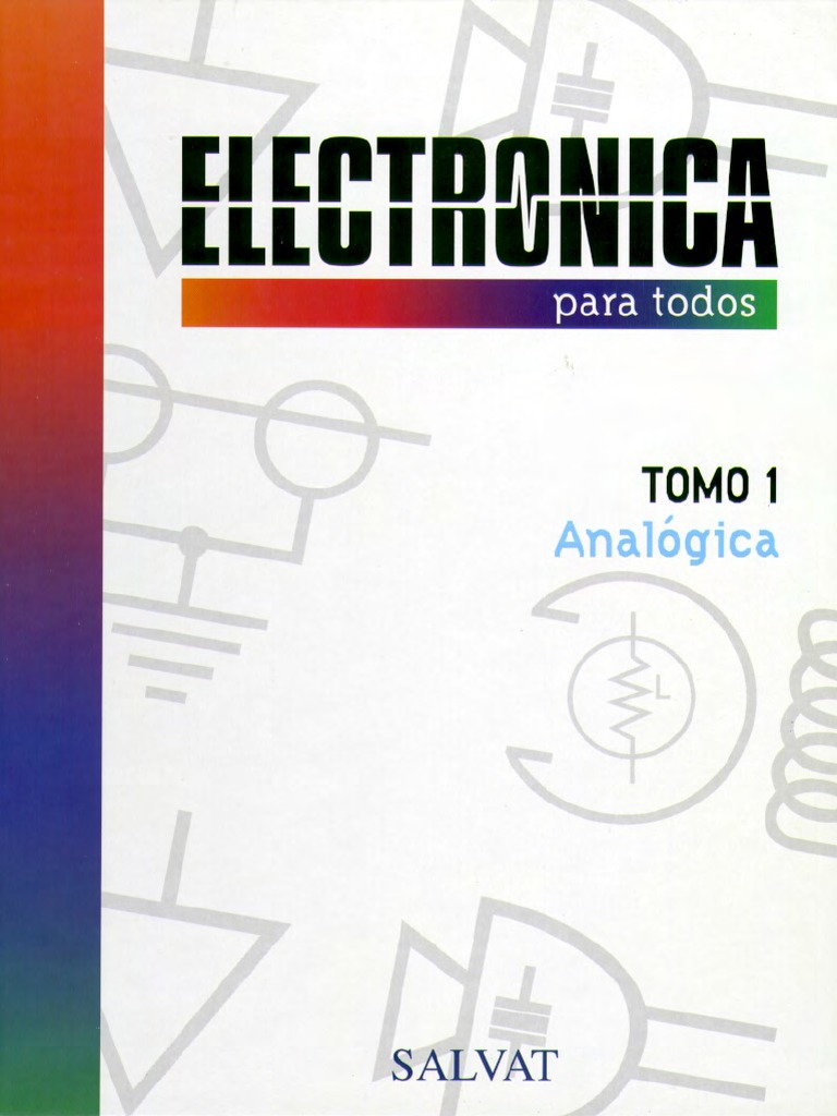 Electrónica para Todos - Tomo 1. Analógica - SALVAT PDF | PDF