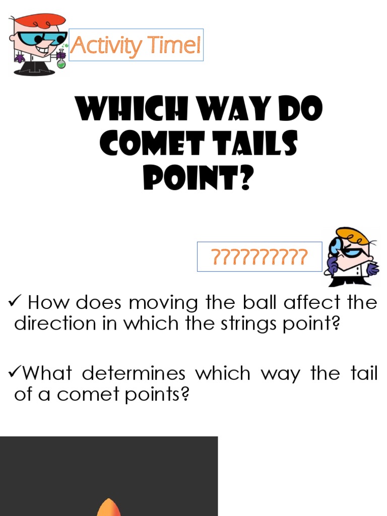 Which Way Do Comet Tails Point? Exploring the Forces that Determine the ...