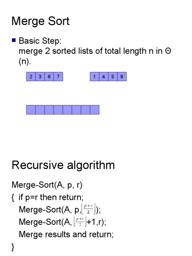 Merge Sort: Basic Step: merge 2 sorted lists of total length n in Θ (n) | PDF | Algorithms ...