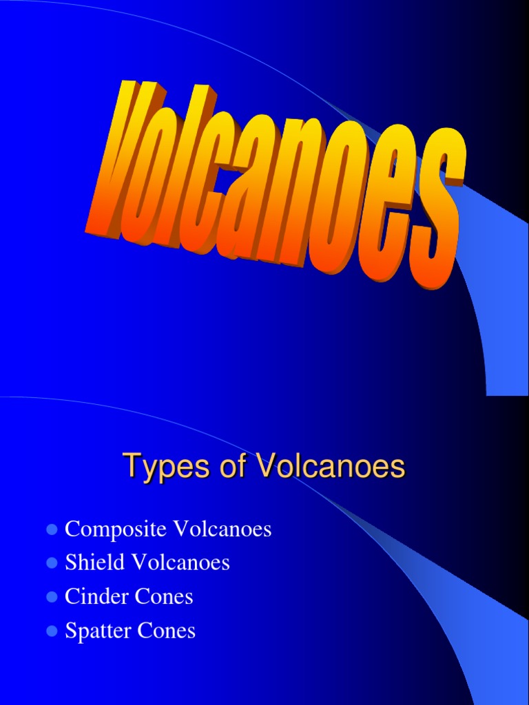 Types and Features of Volcanoes | PDF | Volcano | Types Of Volcanic ...