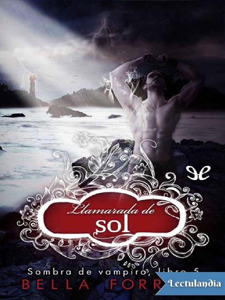 #5 Llamarada - de - Sol Bella - Forrest | PDF | Vampiros | Homo Sapiens