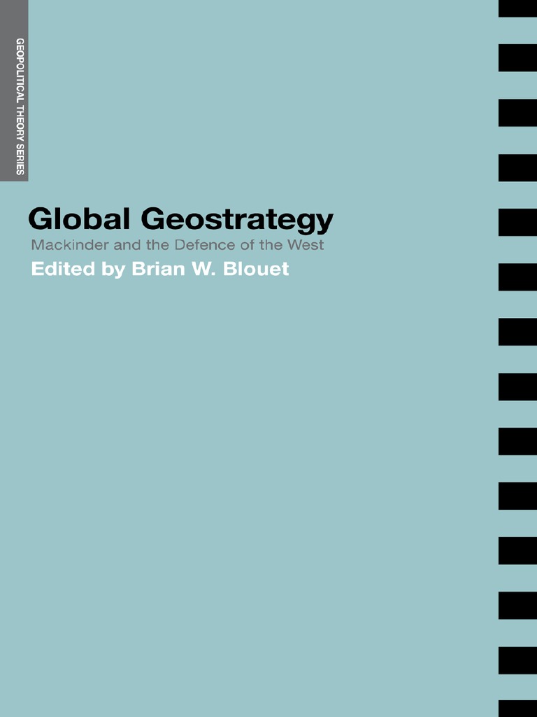 Global Geostrategy - Mackinder and The Defence of The West-Routledge ...