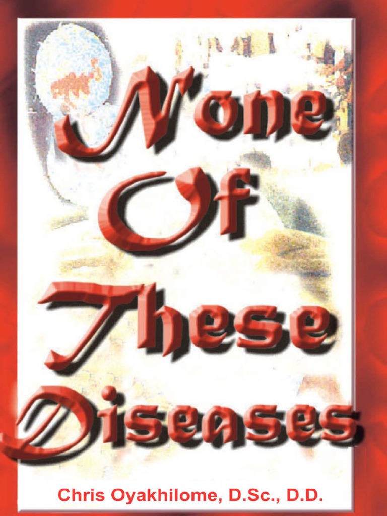 None of These Diseases Pastor Chris | PDF