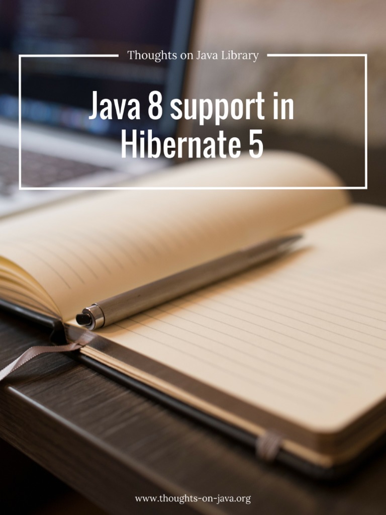 Java 8 Support in Hibernate 5 - Thoughts On Java Library PDF | PDF | Application Programming ...