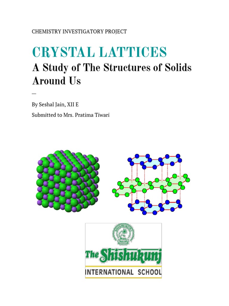 Chemistry Project on Crystal Lattices | PDF | Crystal Structure | Solid