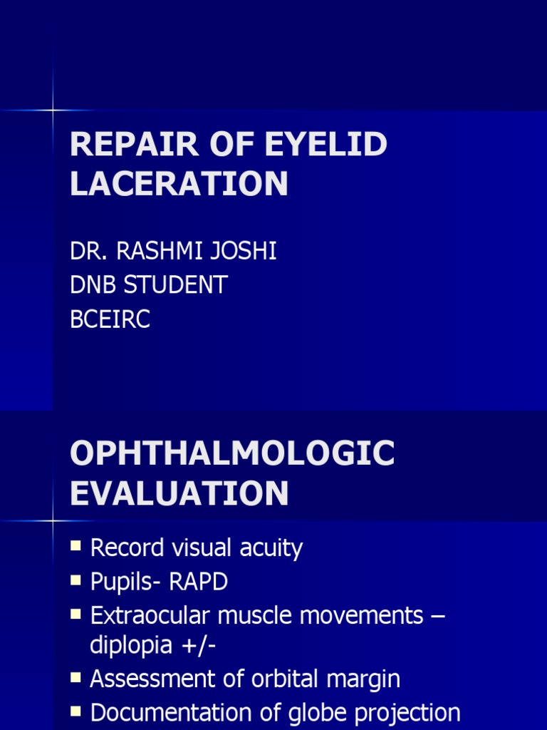 Repair of Eyelid Laceration: Dr. Rashmi Joshi DNB Student Bceirc | PDF ...