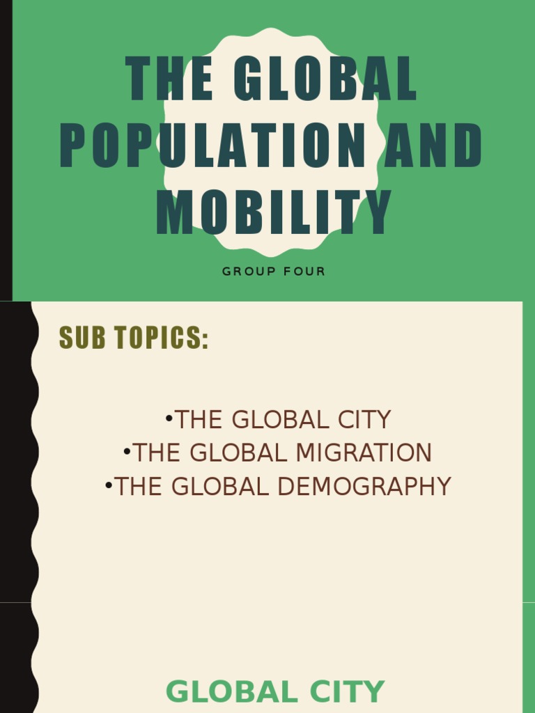 The Global Population and Mobility | PDF | Human Migration | Economics