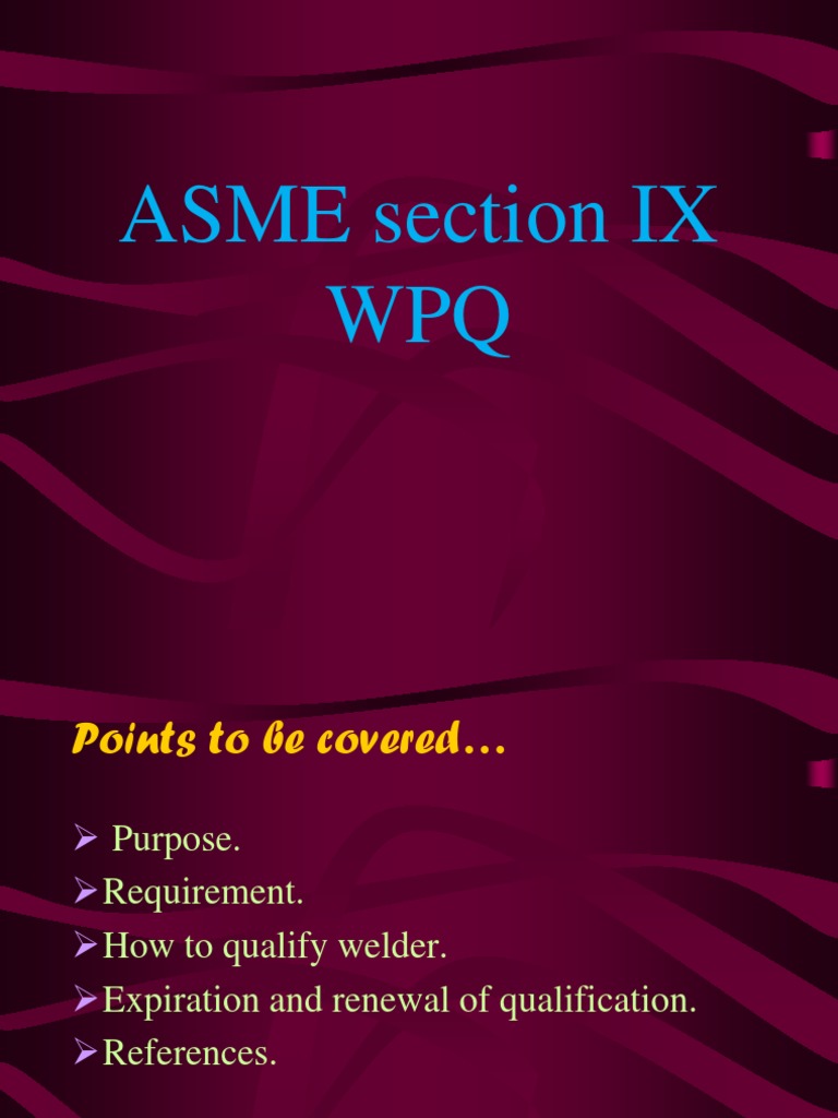 ASME SEC IX-WPQ | Welding | Nondestructive Testing