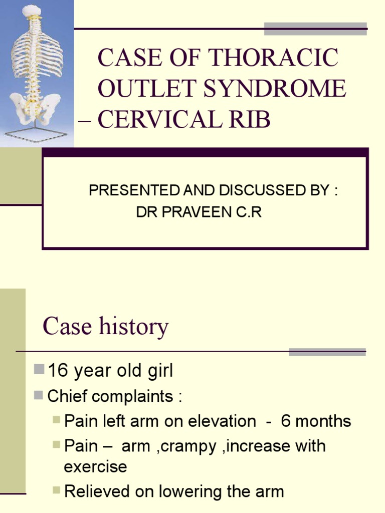 Case of Thoracic Outlet Syndrome - Cervical Rib: Presented and ...