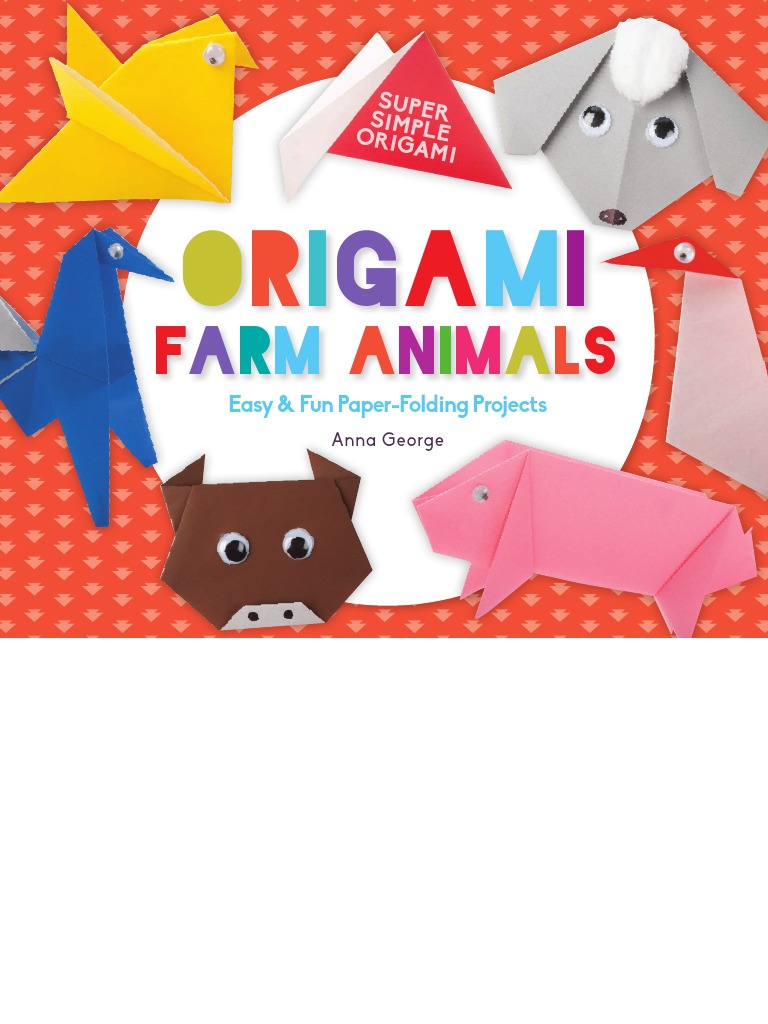 Anna George - Origami Farm Animals | PDF | Origami | Paper Art