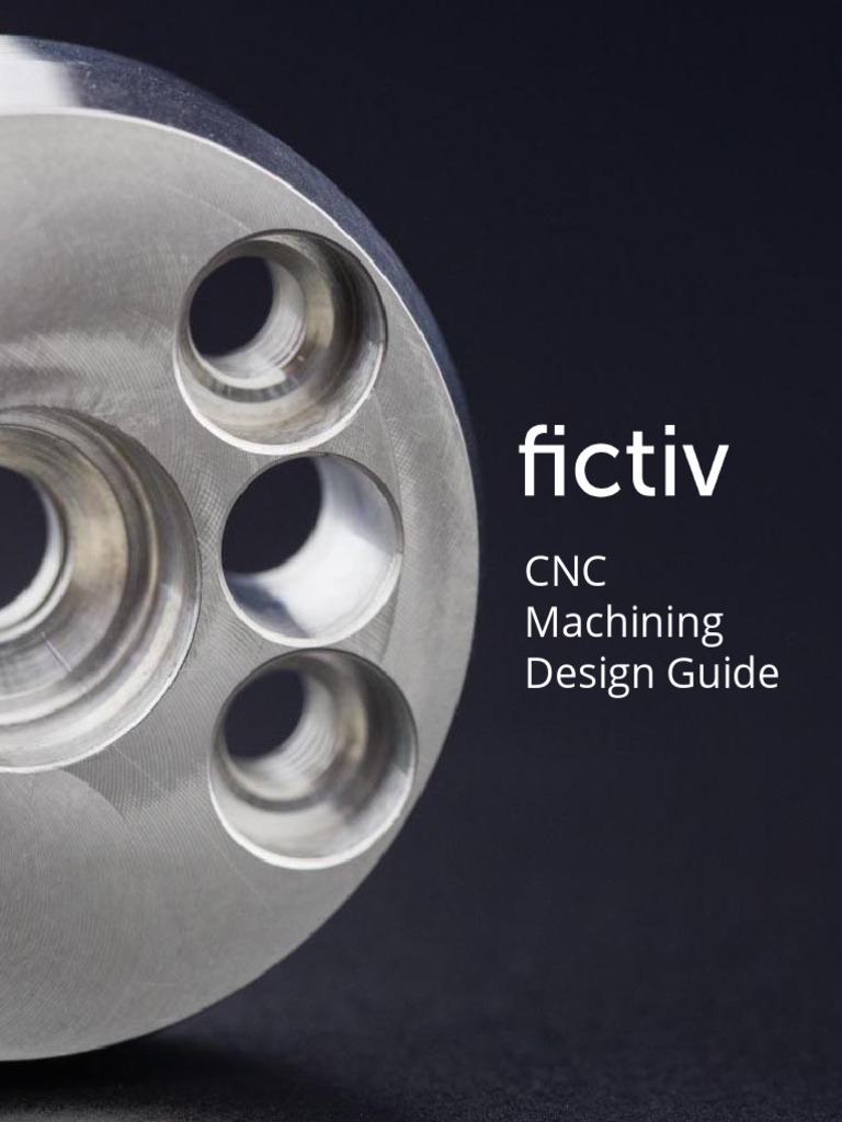 Fictiv CNC Machining Design Guide | PDF | Machining | Drilling