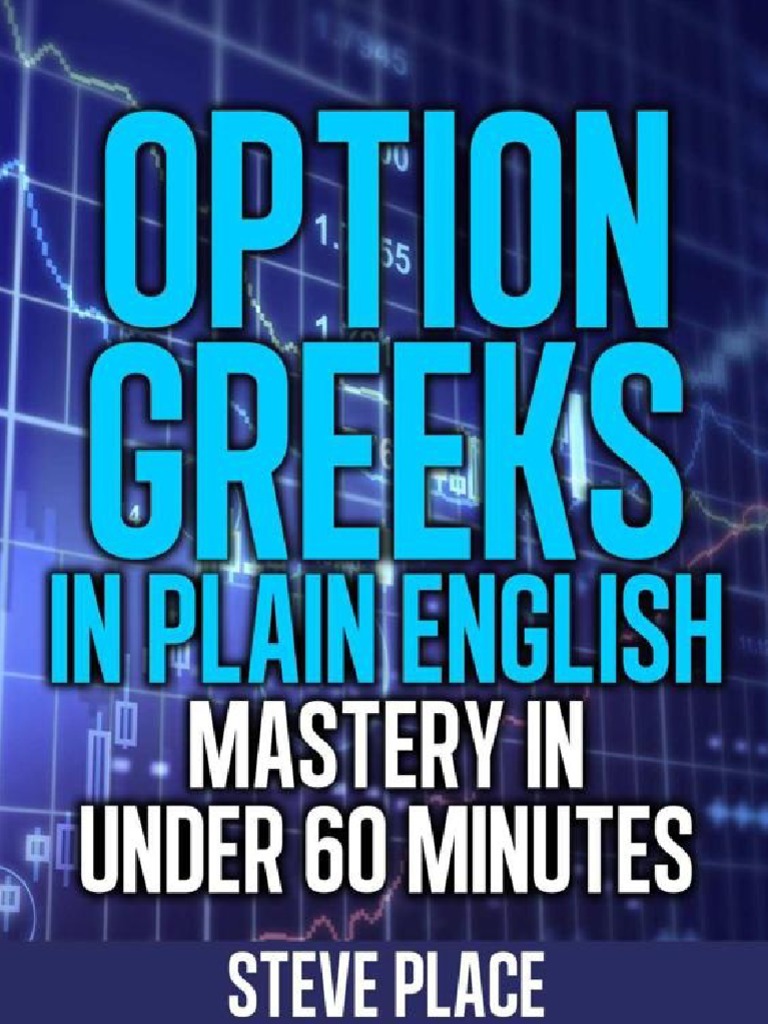 Option Greeks in Plain English Mastery in Place Steven | PDF | Greeks ...