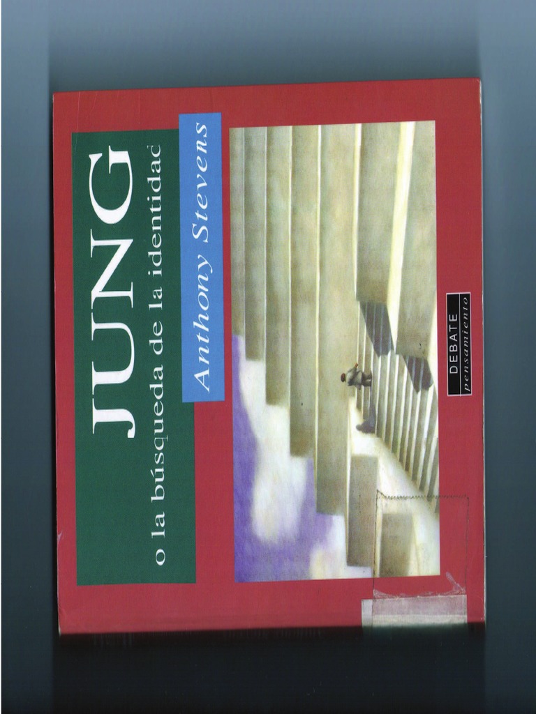 Anthony Stevens Jung o La Busqueda de La Identidad Capitulos 3 y 5 y Algunas Paginas Mas PDF | PDF