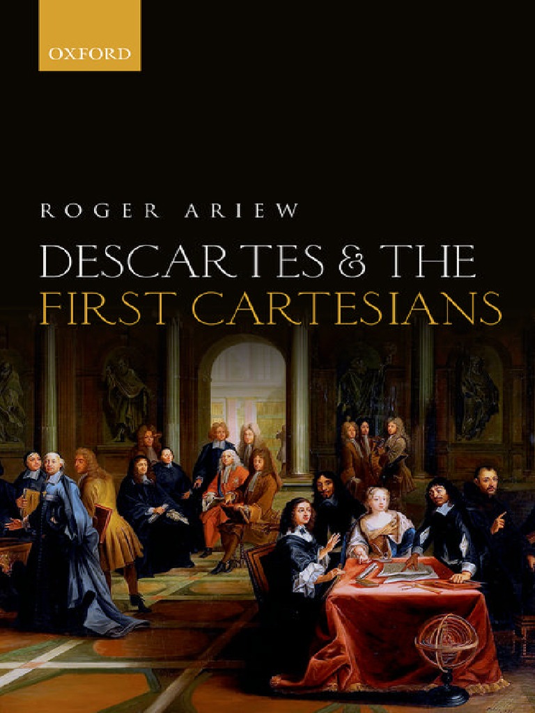 (Roger Ariew) Descartes and The First Cartesians | PDF | René Descartes ...