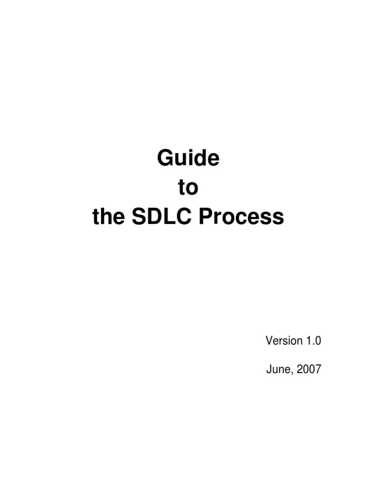 Guide To The SDLC Process: June, 2007 | PDF | Specification (Technical ...