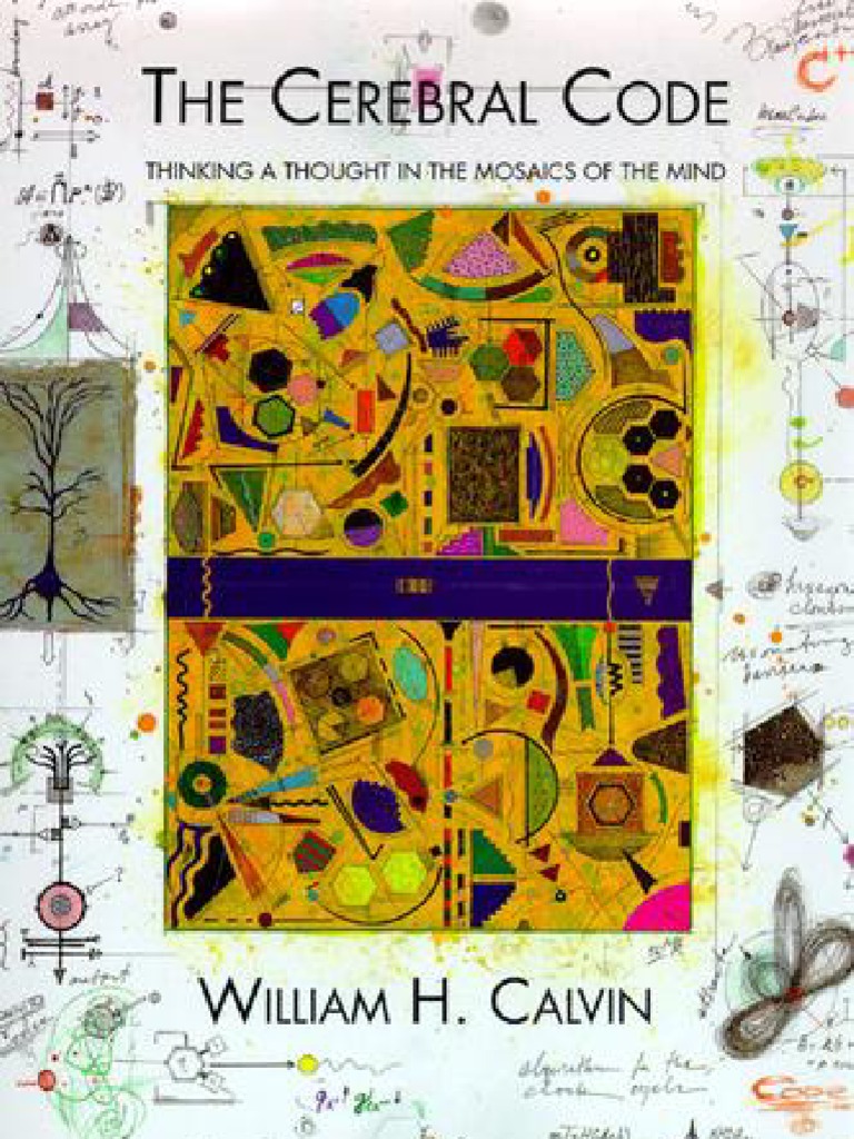 The Cerebral Code Thinking and Thought in The Mosaics of The Mind 1998 ...