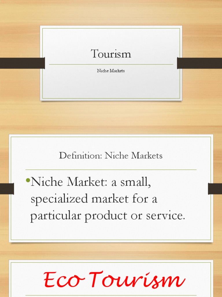Niche Market Tourism (Autosaved) PowerPoint | PDF | Tourism | Cultural ...