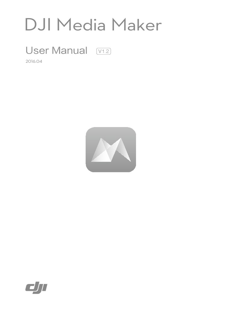 DJI Media Maker User Manual V1.2 | PDF | Microsoft Windows | 64 Bit Computing